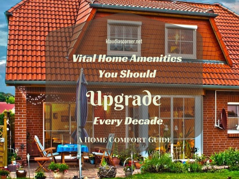 Home Comfort Guide-Home Amenities You Should Upgrade Every Decade