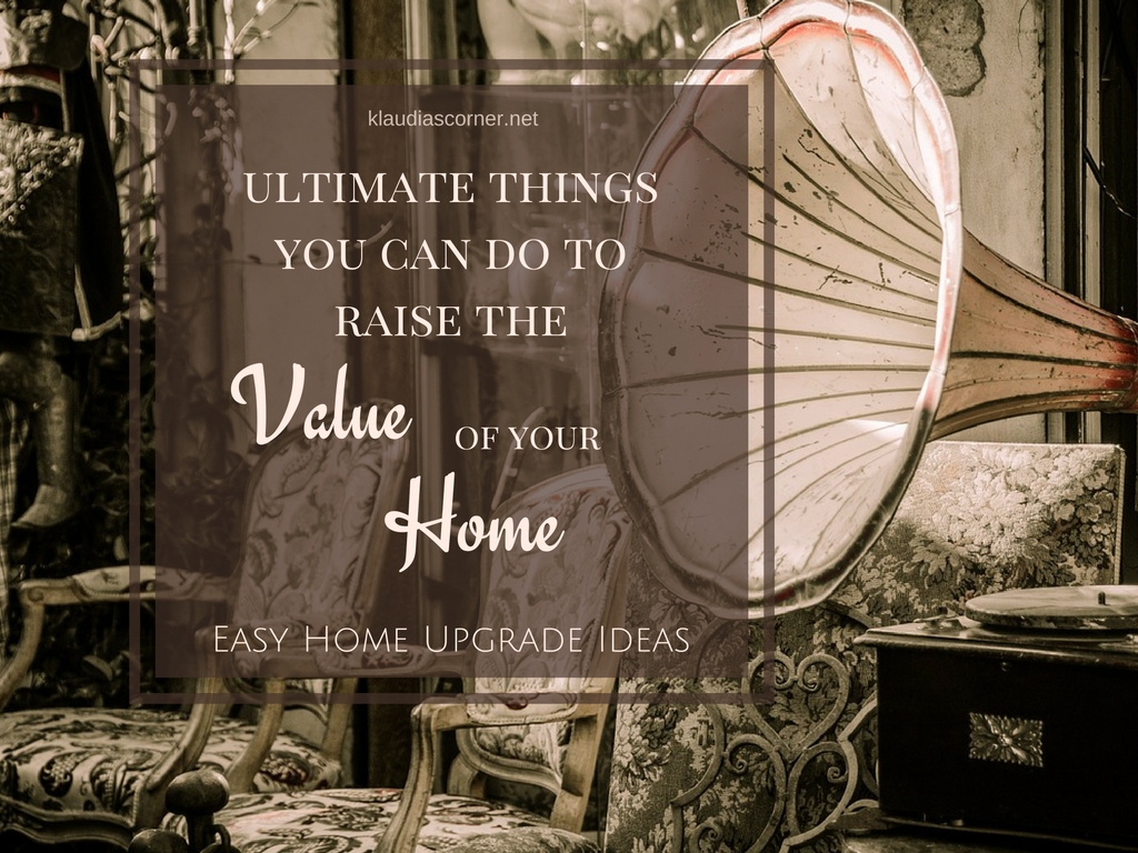 Easy Home Upgrade Ideas - Ultimate Things To Do To Raise The Value