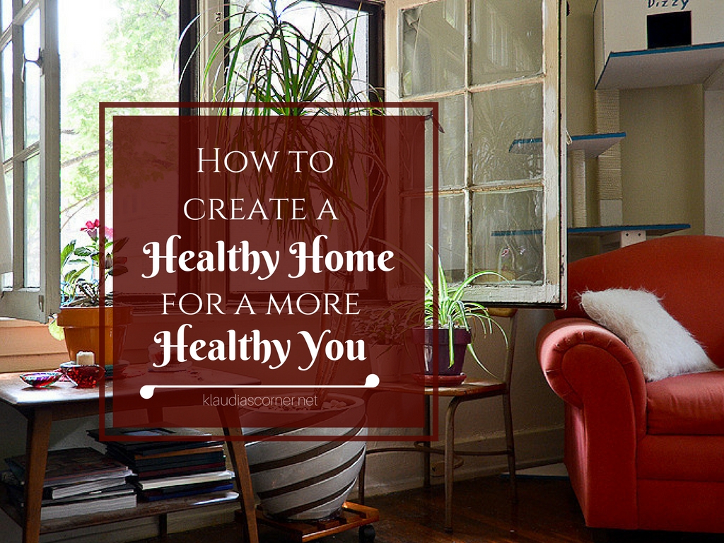 The Healthy Living Guide - How To Create The Healthy Home | Klaudia's ...