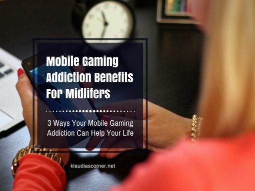 Mobile Gaming Addiction Benefits for Midlifers | Klaudia's Corner
