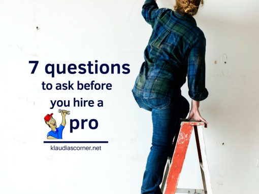 7 Good Questions To Ask Before You Hire A Pro | Klaudia's Corner