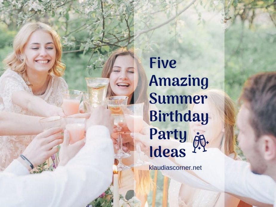 5 Summer Birthday Party Ideas & Planning Tips - klaudiascorner.net