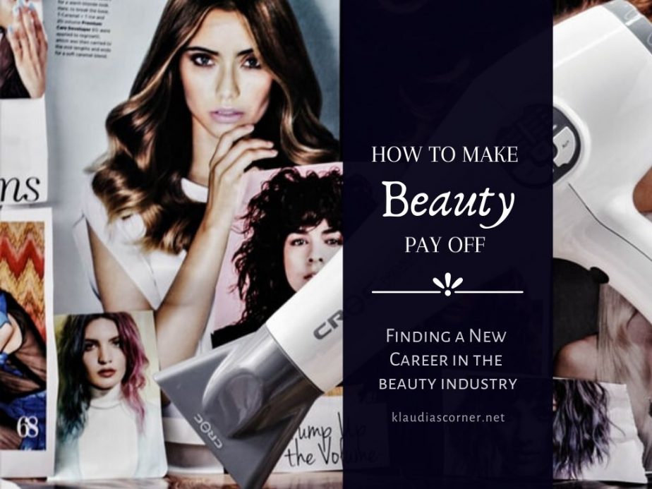 How To Make Beauty Pay Off - Finding A New Career Path