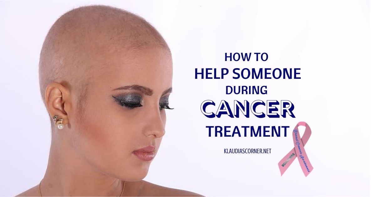 How to Help Someone During Cancer Treatment - Klaudia's Corner
