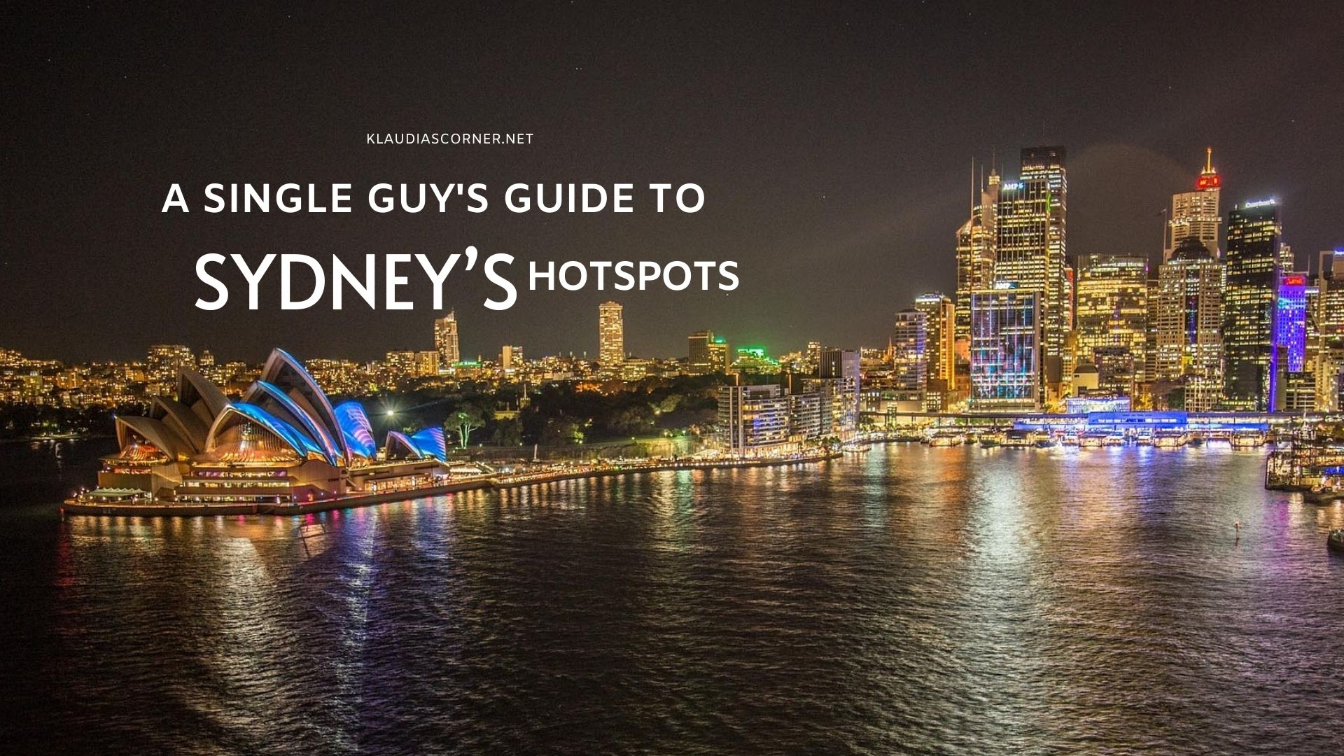 A Single Guy's Guide to Sydney's Hotspots - klaudiascorner.net