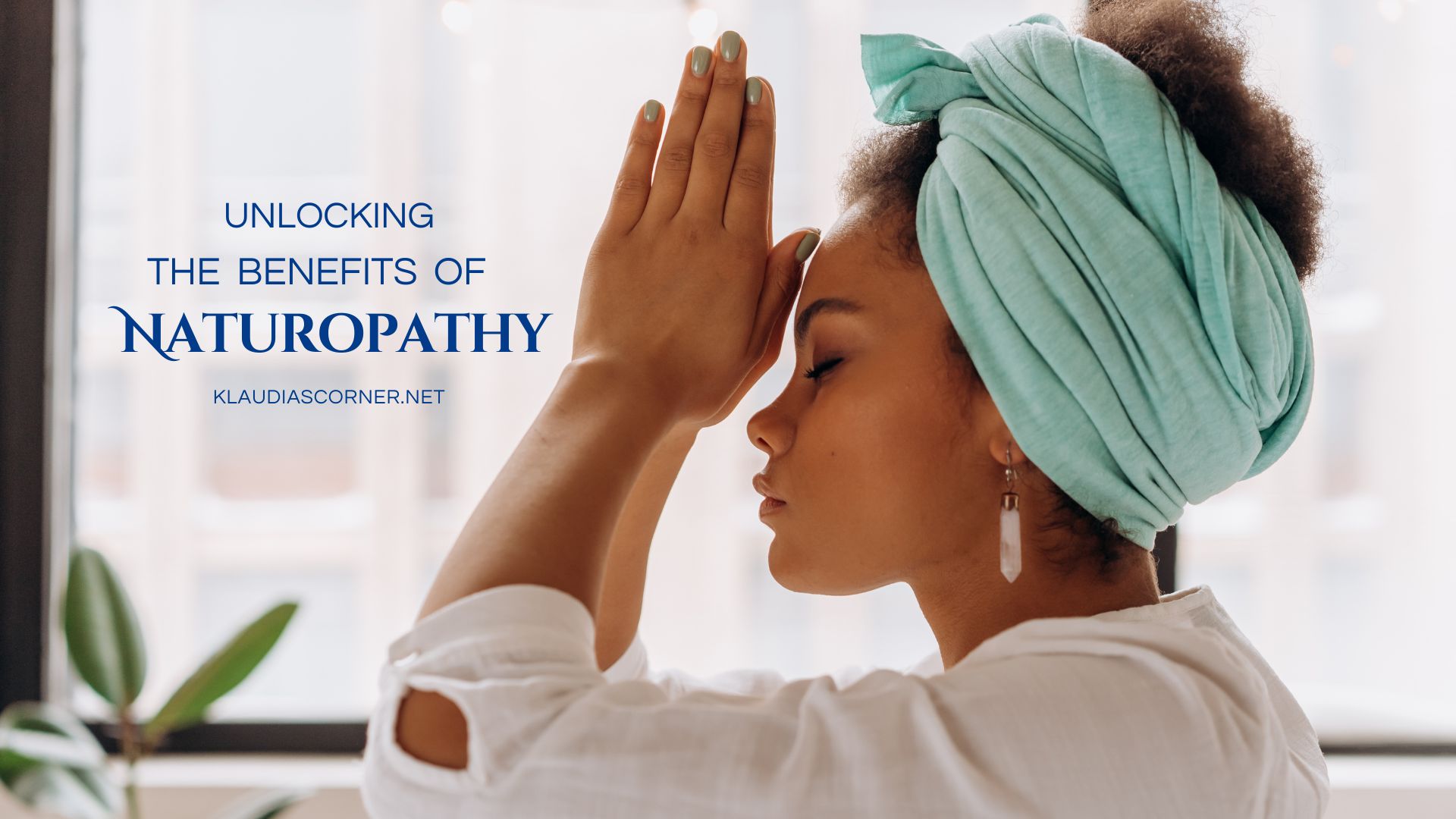 Unlocking the Benefits of Naturopathy - Klaudia's Corner